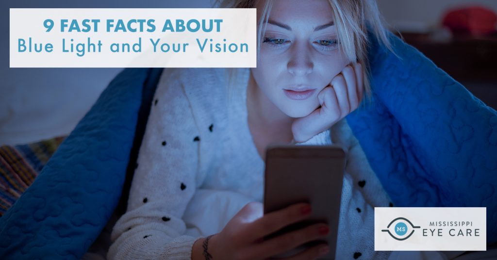 9 Fast Facts About Blue Light and Your Vision - Mississippi Eye Care