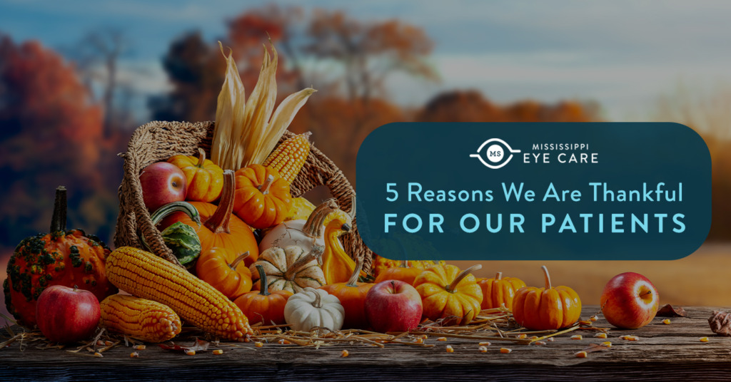 5 Reasons We Are Thankful for Our Patients - Mississippi Eye Care