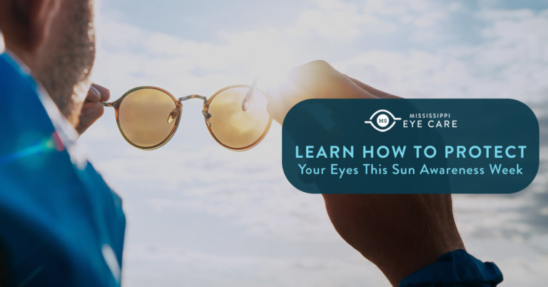 Learn How to Protect Your Eyes This Sun Awareness Week - Mississippi Eye Care